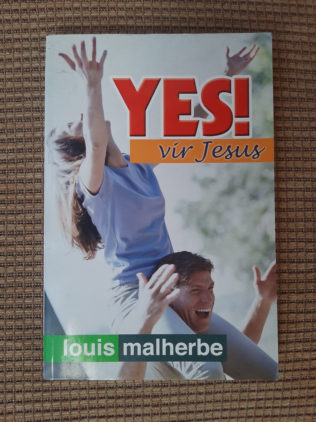 Yes! Vir Jesus - Louis Malherbe