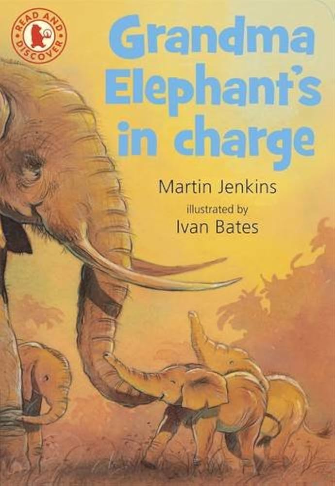 Grandma Elephant's In Charge - Martin Jenkins