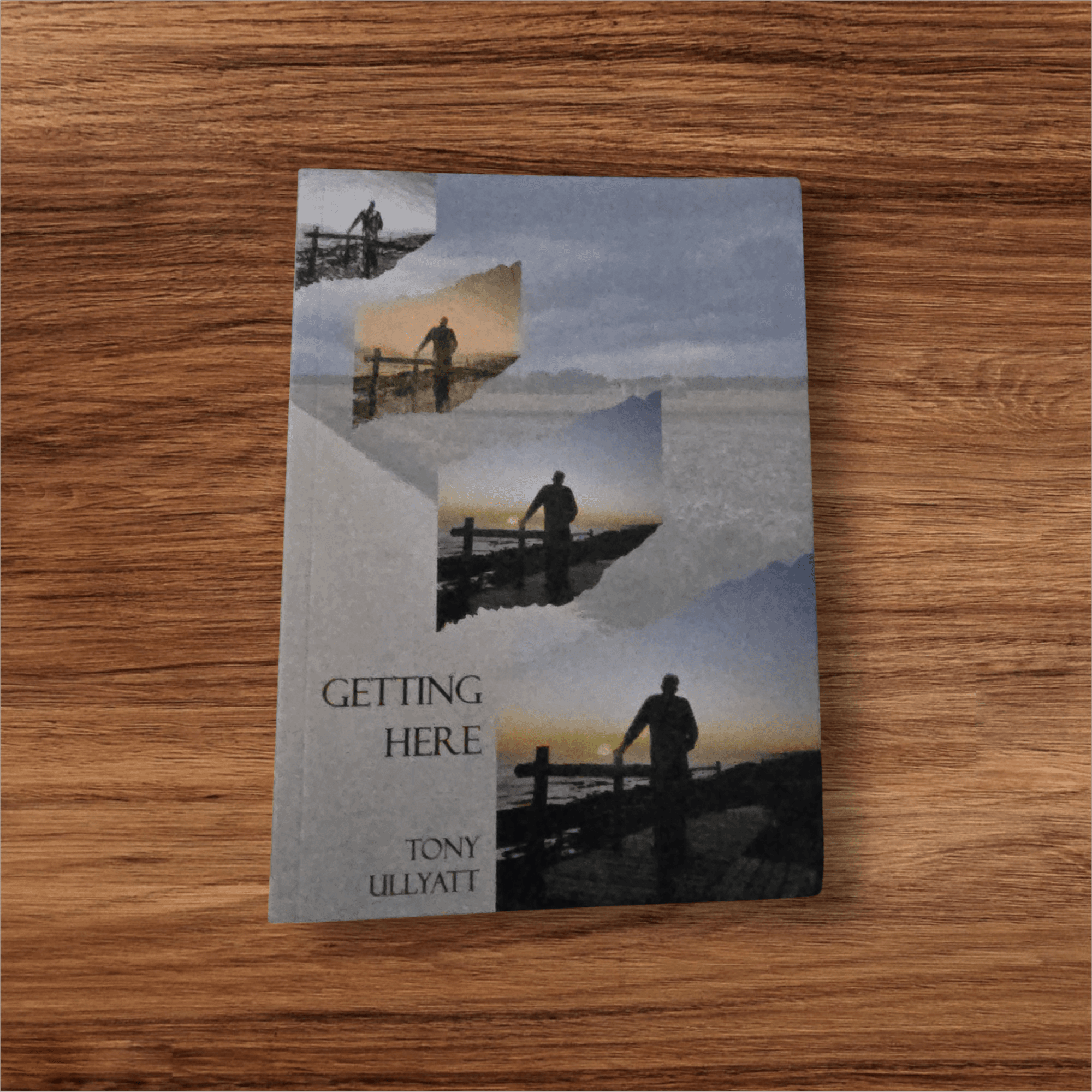 Getting Here - Tony Ullyatt