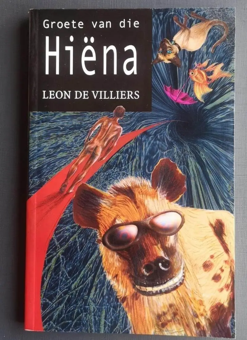 Groete Van Die Hiëna - Leon De Villiers