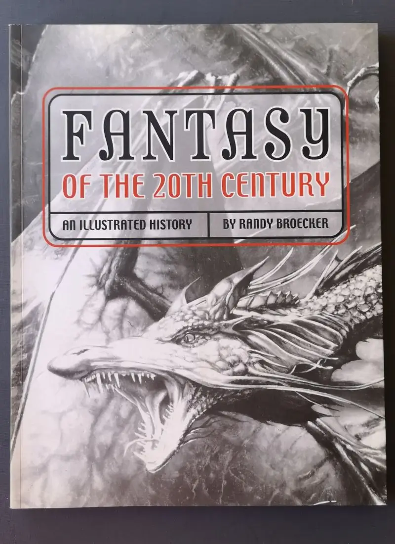 Fantasy Of The 20th Century: An Illustrated History - Randy Broecker