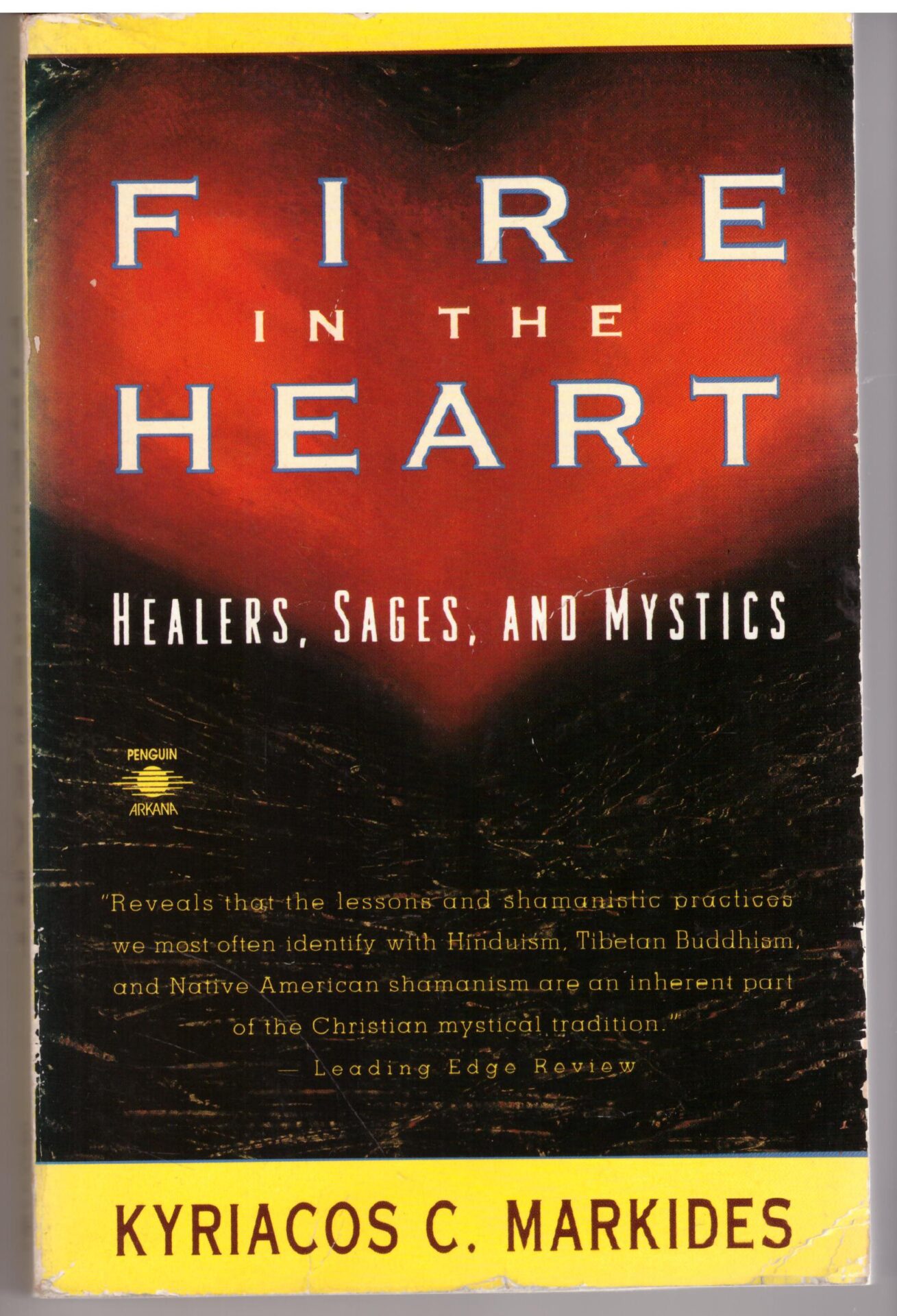 Fire In The Heart: Healers, Sages And Mystics - Kyriacos C. Markides