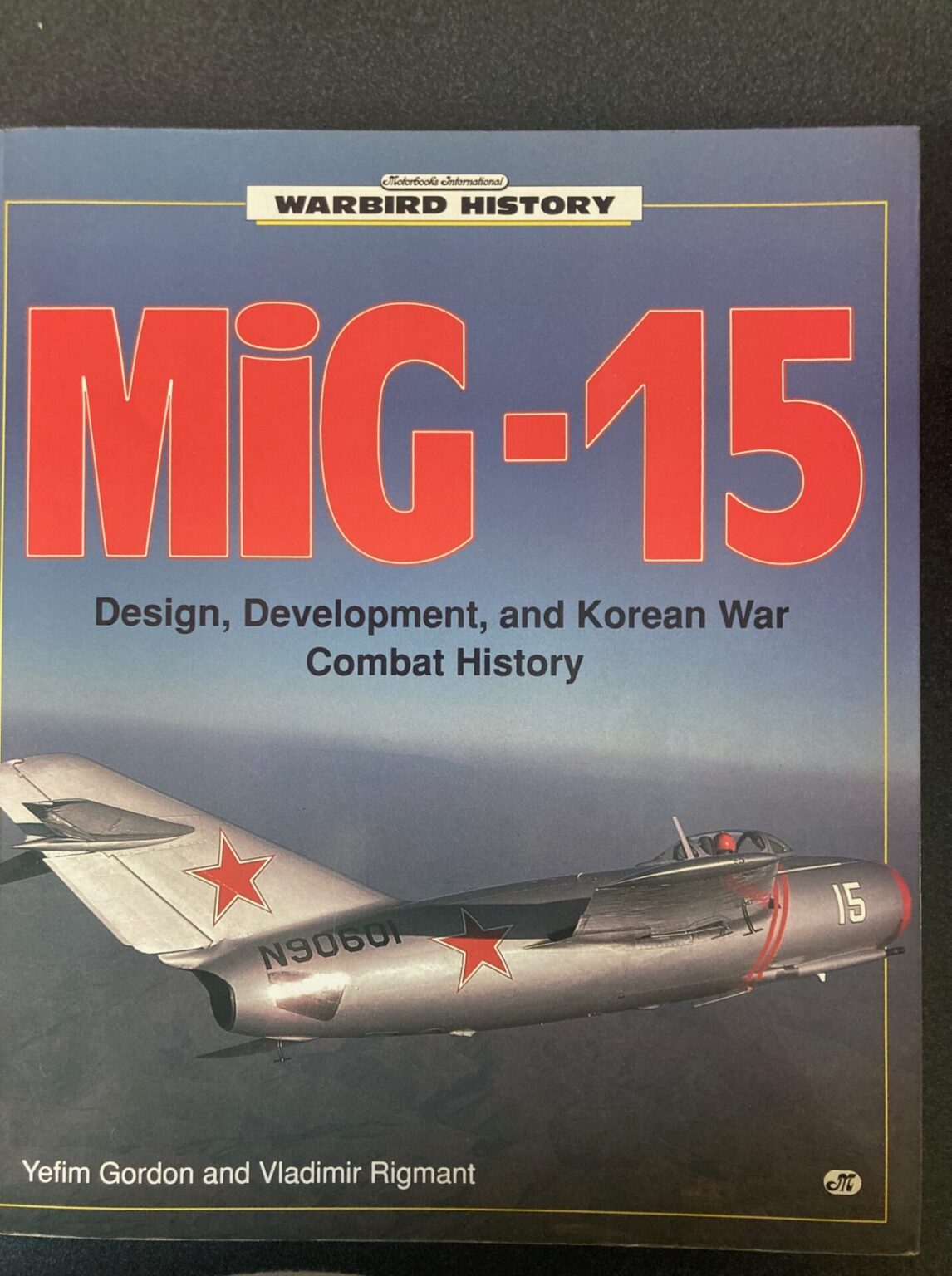 MiG-15 Design, Development, And Korean War Combat History - Yefim ...