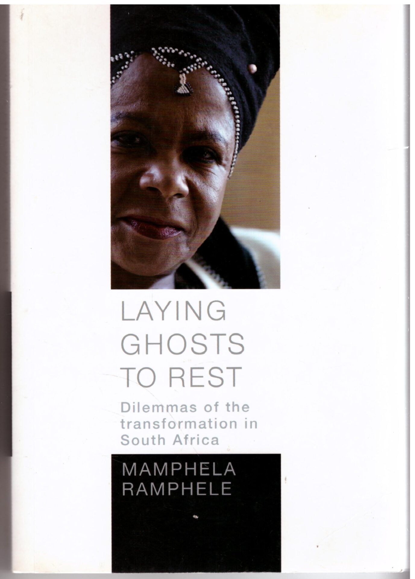Laying Ghosts To Rest - Mamphela Ramphele