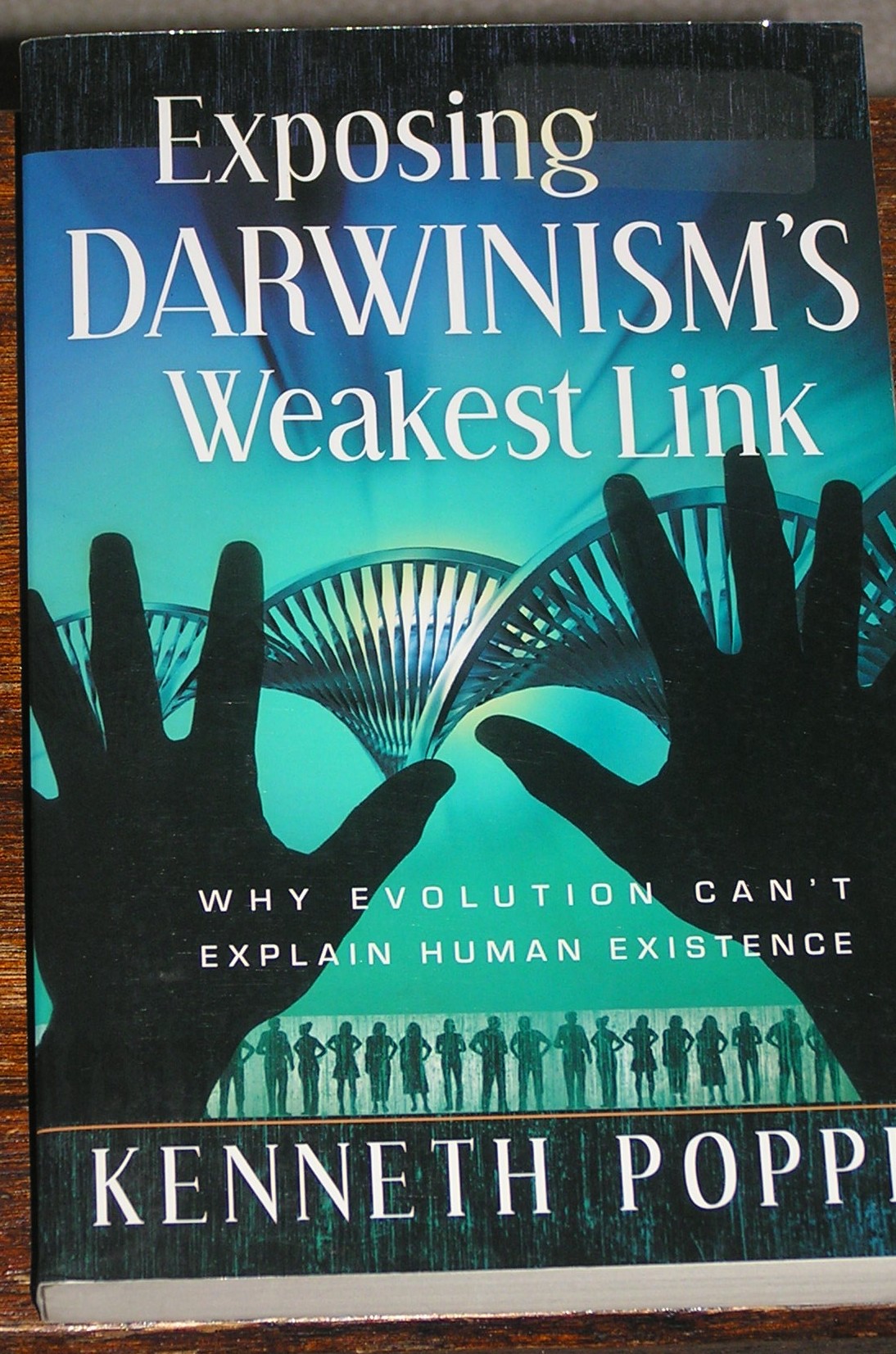 Exposing Darwinism's Weakest Link - Kenneth Poppe