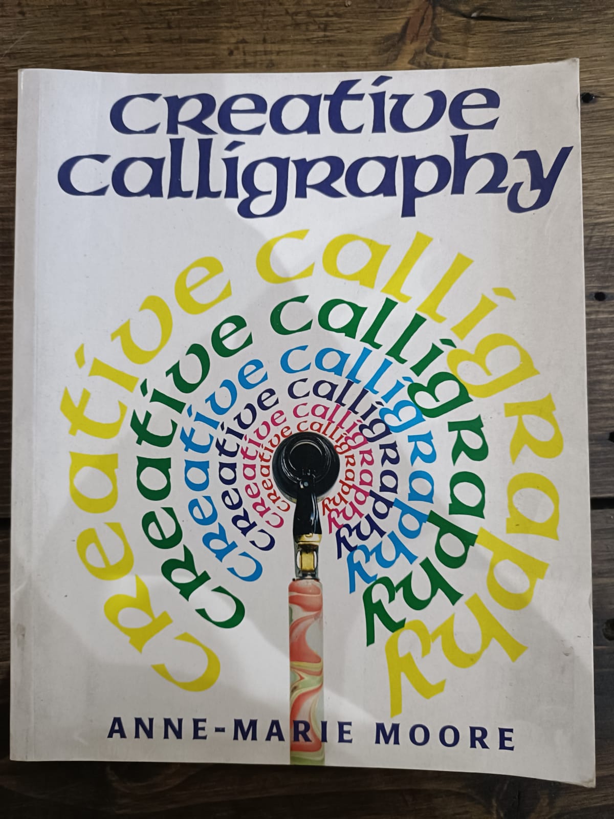 Creative Calligraphy - Anne-Marie Moore