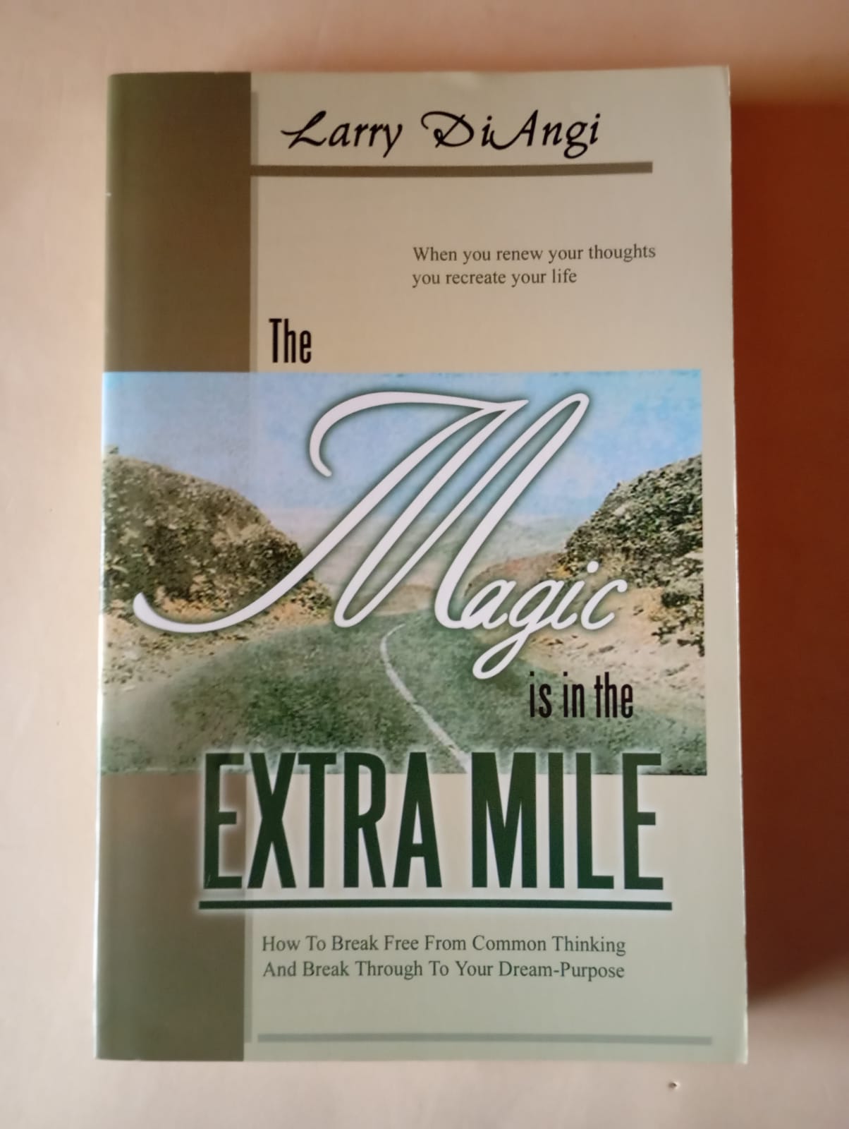 The Magic Is In The Extra Mile - Larry DiAngi
