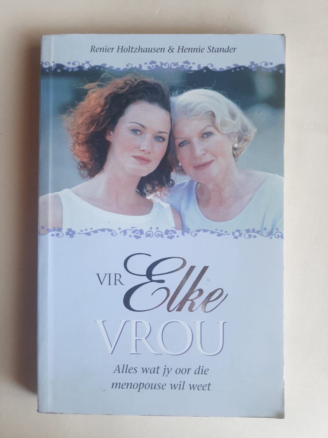 Vir Elke Vrou: Alles Wat Jy Oor Die Menopouse Wil Weet - Holtzhausen ...