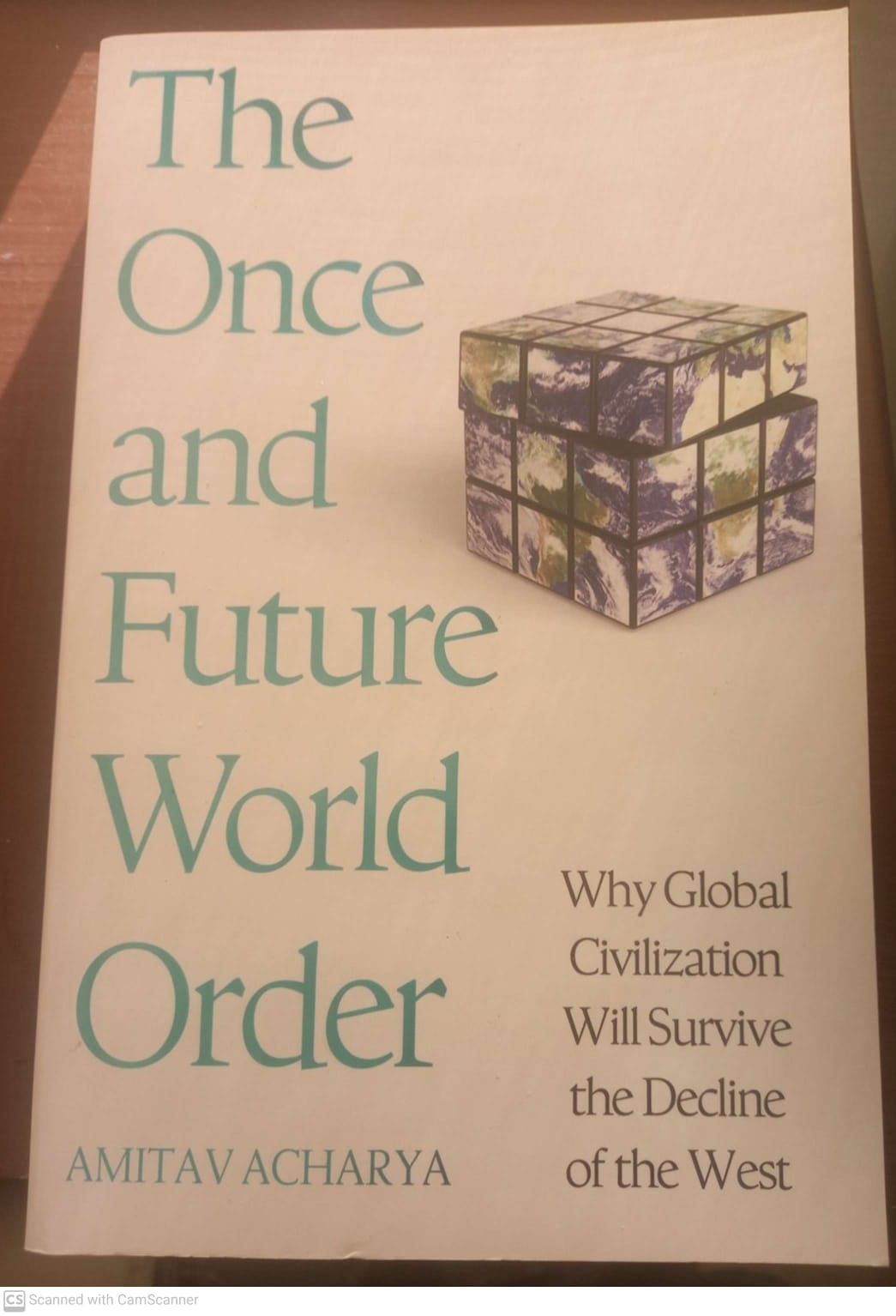 The Once And Future World Order - Amitav Acharya