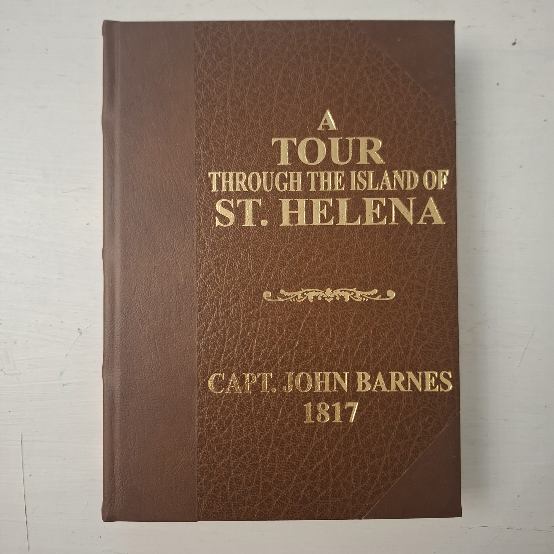 A Tour Through The Island Of St. Helena - Captain John Barnes 1817