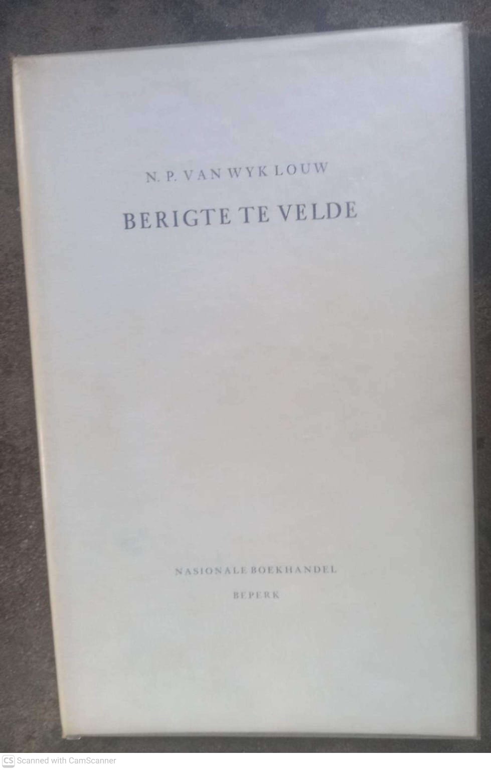 Berigte Te Velde -- N. P. Van Wyk Louw