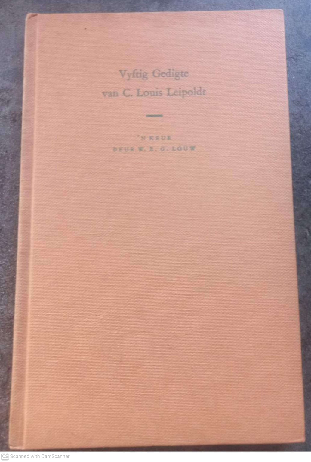 Vyftig Gedigte Van C. Louis Leipoldt -- W.E.G Louw