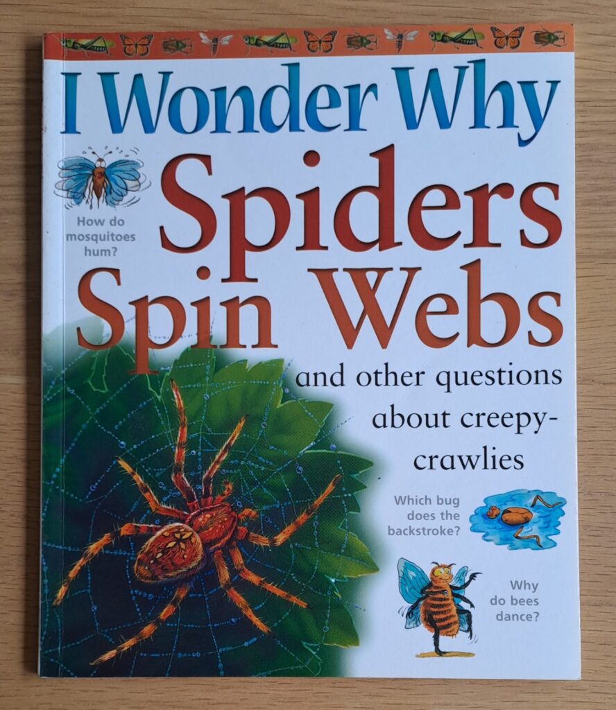 I Wonder Why Spiders Spin Webs And Other Questions About Creepy ...